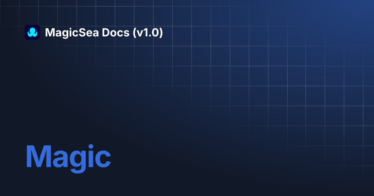 Magic | MagicSea Docs (v1.0)