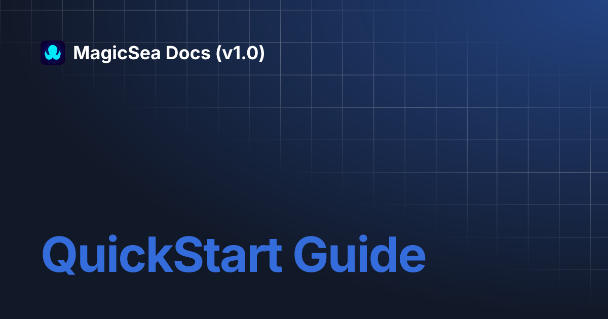 QuickStart Guide | MagicSea Docs (v1.0)