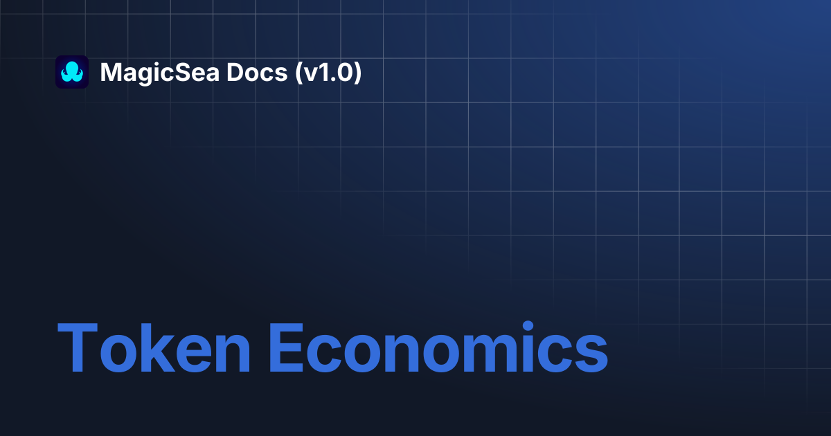 Token Economics | MagicSea Docs (v1.0)