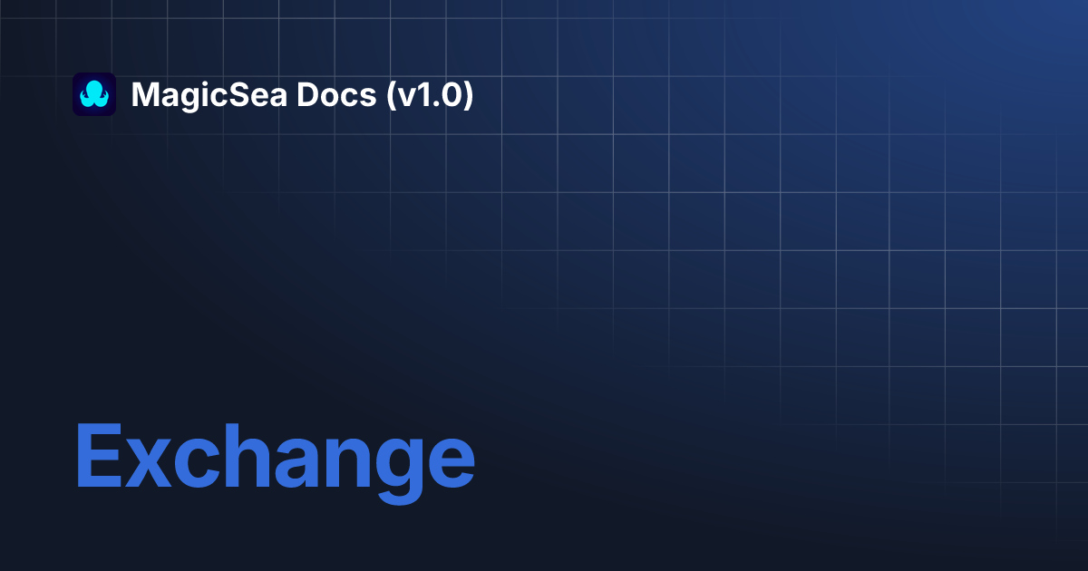 Exchange | MagicSea Docs (v1.0)