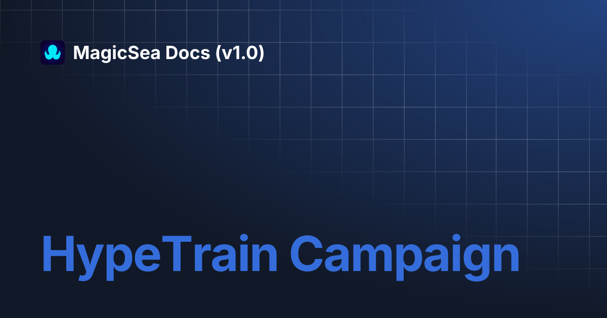 HypeTrain Campaign | MagicSea Docs (v1.0)