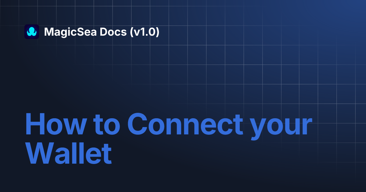 How to Connect your Wallet | MagicSea Docs (v1.0)